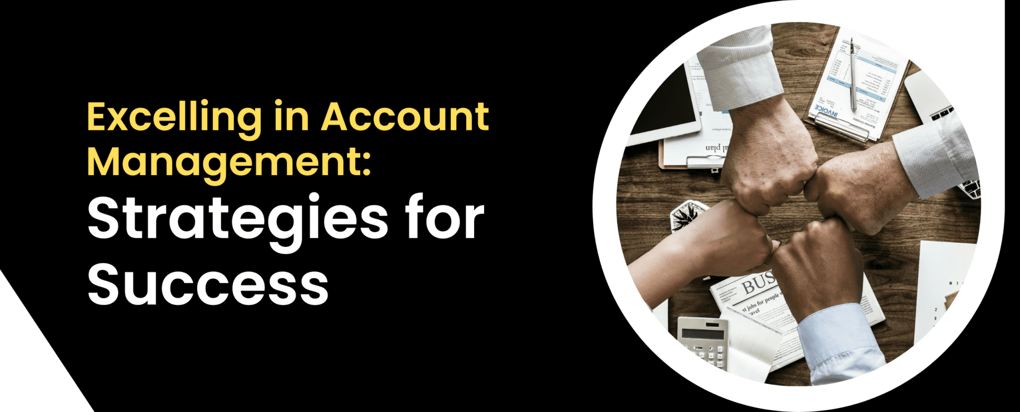 Excelling in Account Management: Strategies for Success | JFS Technologies
