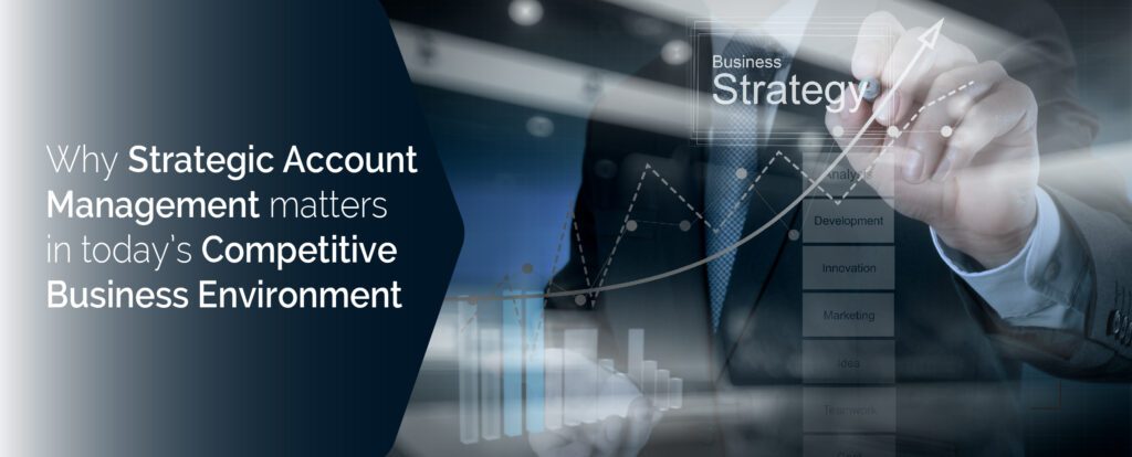 Why Strategic Account Management Matters in Today’s Business - JFS ...
